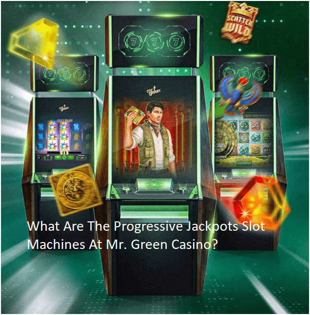 What Are The Progressive Jackpots Slot Machines At Mr Green Casino